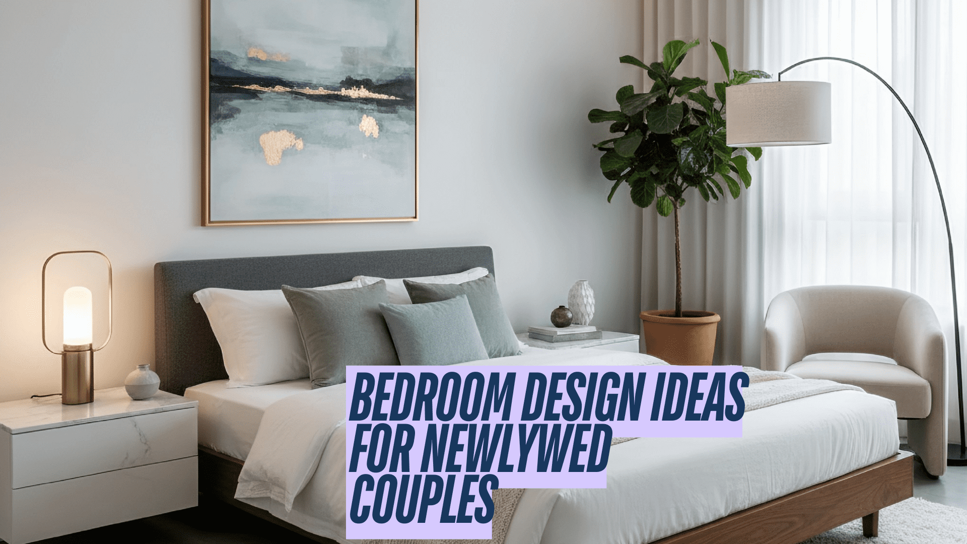 13 Romantic Bedroom Design Ideas for Newlywed Couples 💕 👩🏻‍ ️‍💋‍👨🏻